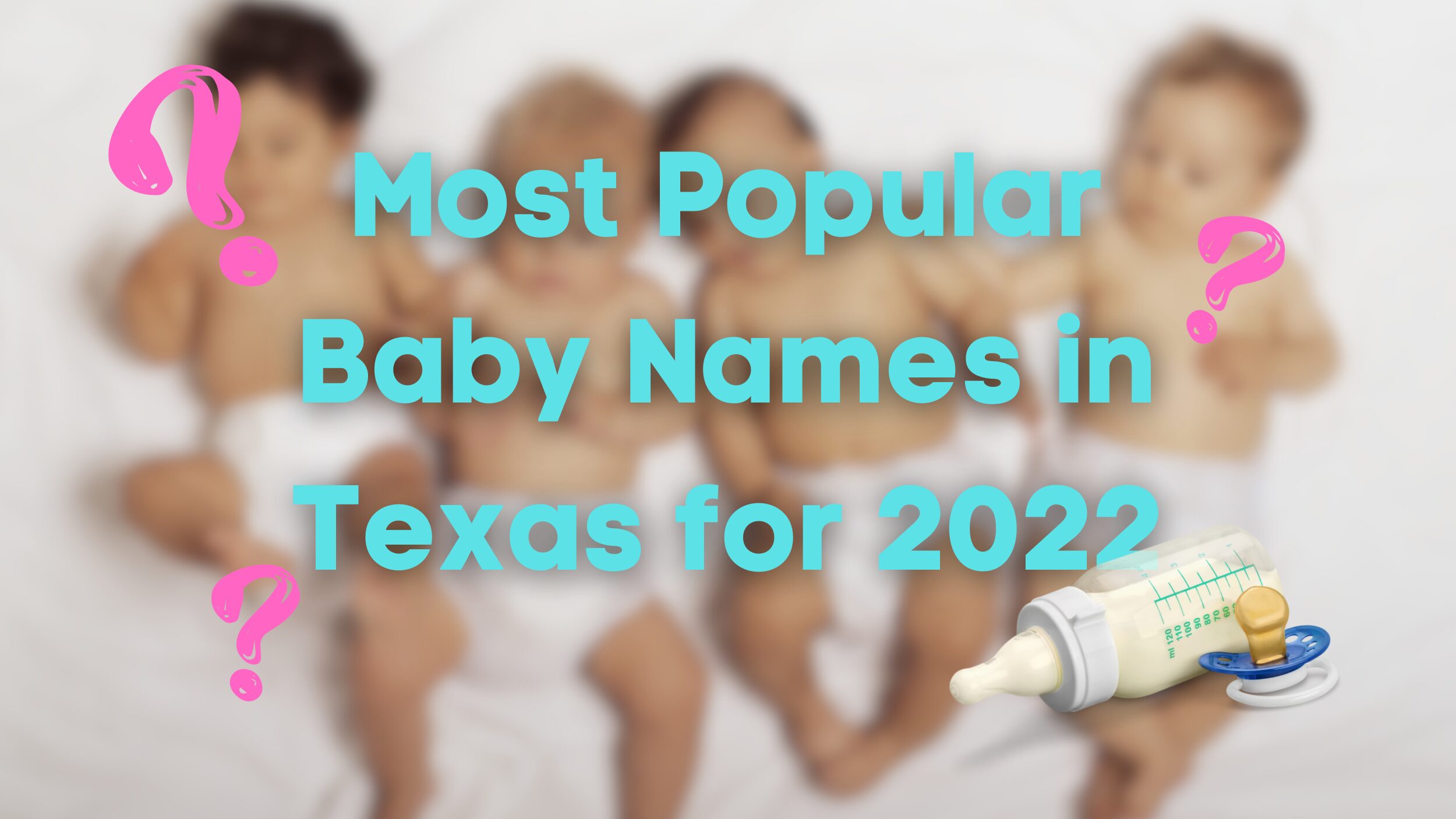 Social Security Delivers the Most Popular Baby Names in Texas for 2022 ...
