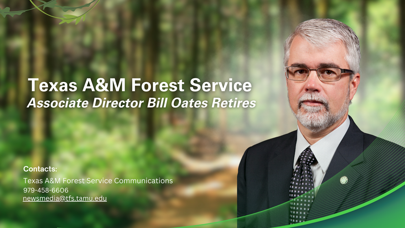 Texas A&M Forest Service Associate Director Bill Oates Retires | Texas ...